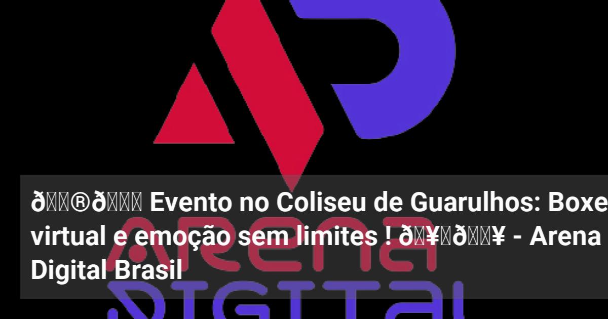 🎮🌟 Evento no Coliseu de Guarulhos: Boxe virtual e emoção sem limites ...