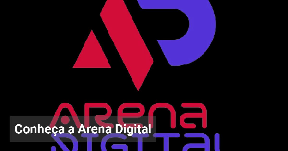 Conheça a Arena Digital - Arena Digital Brasil