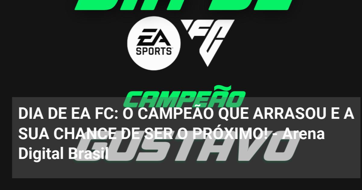 DIA DE EA FC: O CAMPEÃO QUE ARRASOU E A SUA CHANCE DE SER O PRÓXIMO! - Arena Digital Brasil