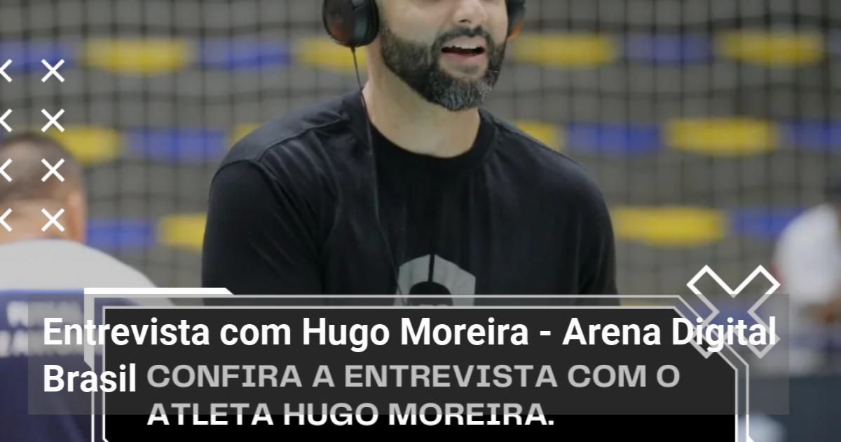 Entrevista com Hugo Moreira - Arena Digital Brasil